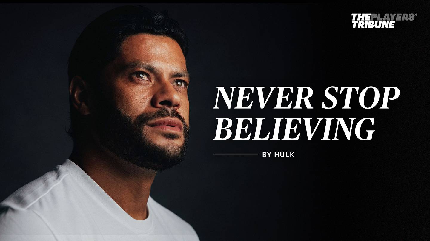 Never Stop Believing by Hulk | The Players’ Tribune