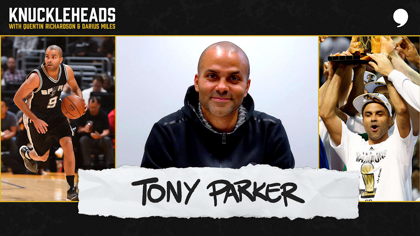 Tony Parker | Knuckleheads Podcast | The Players’ Tribune
