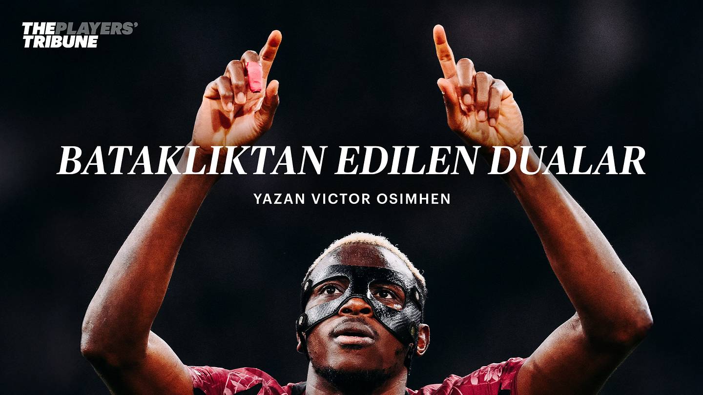 Bataklıktan Edilen Dualar yazan Victor Osimhen | The Players’ Tribune