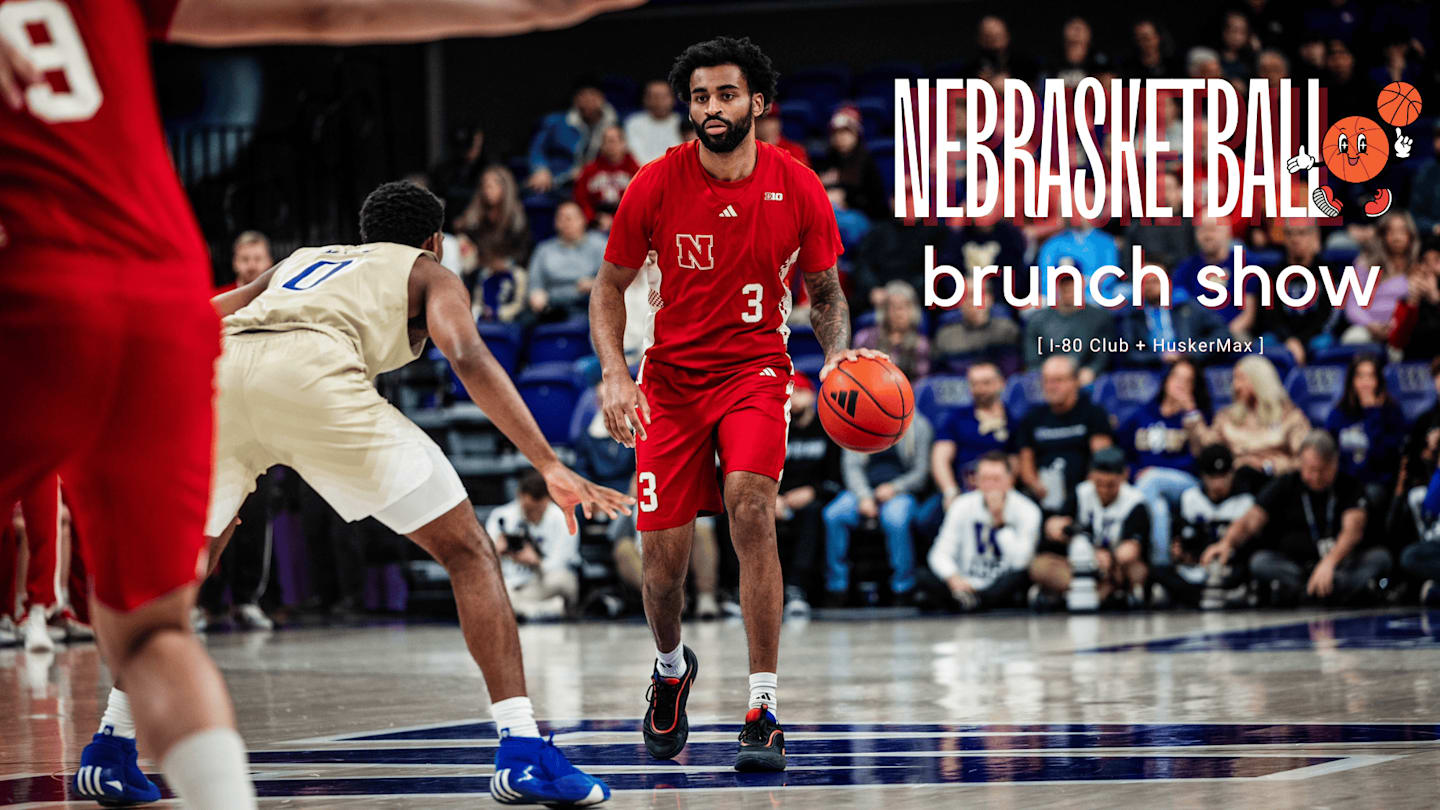 Nebrasketball Brunch Show: Can the Huskers Make it Four Straight Wins?