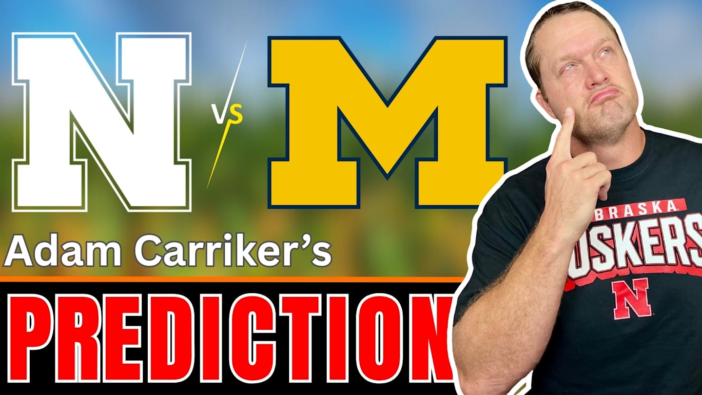 Carriker Chronicles: Nebraska Football vs. Michigan Preview and Prediction