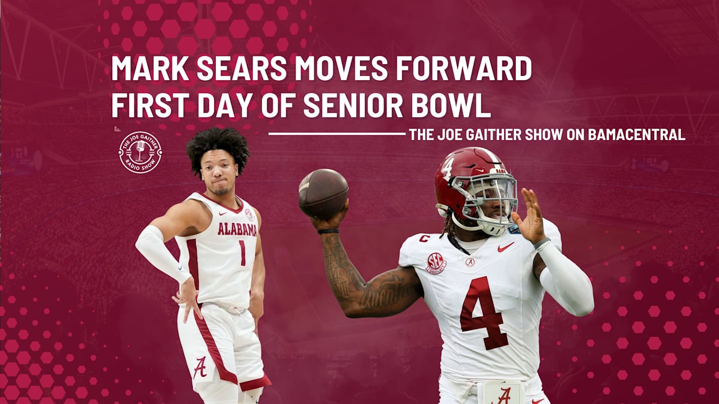 Mark Sears Moves Forward and First Day of Senior Bowl on The Joe Gaither Show