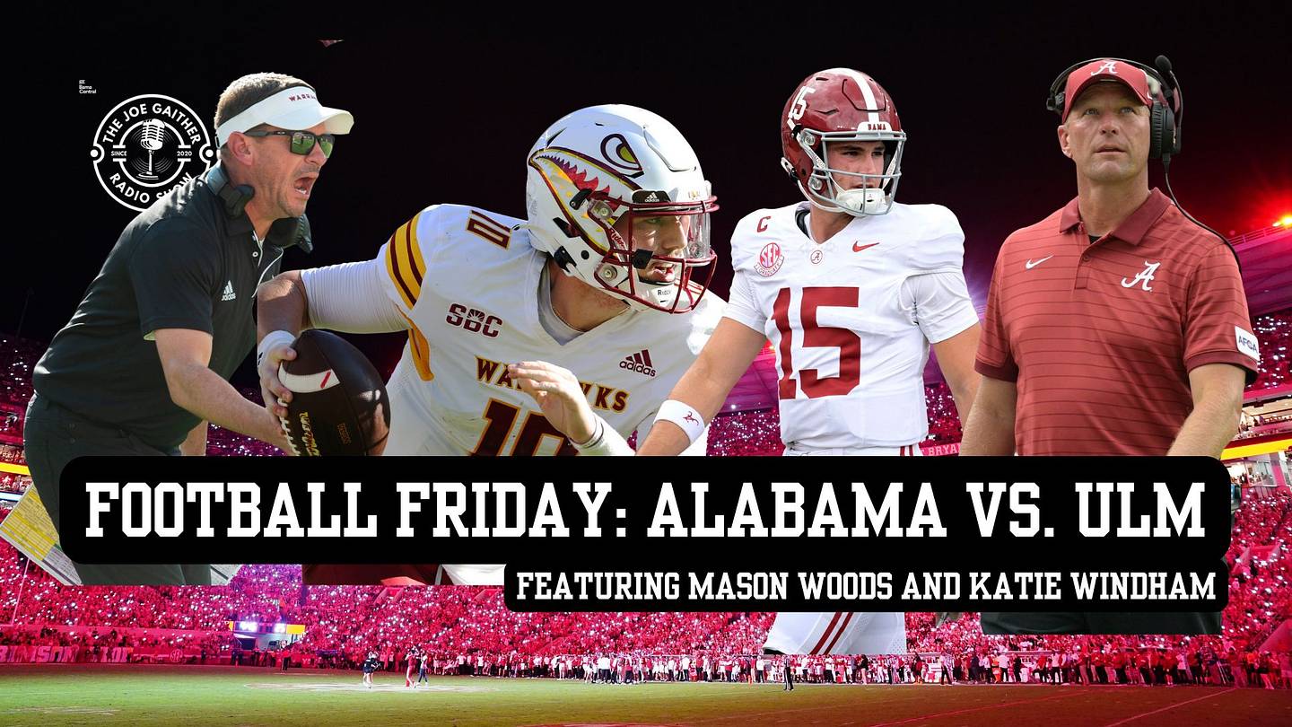 Alabama vs ULM Football Friday on The Joe Gaither Show