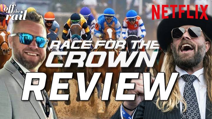 Off the Rail Podcast: Race For The Crown Netflix Debut Review