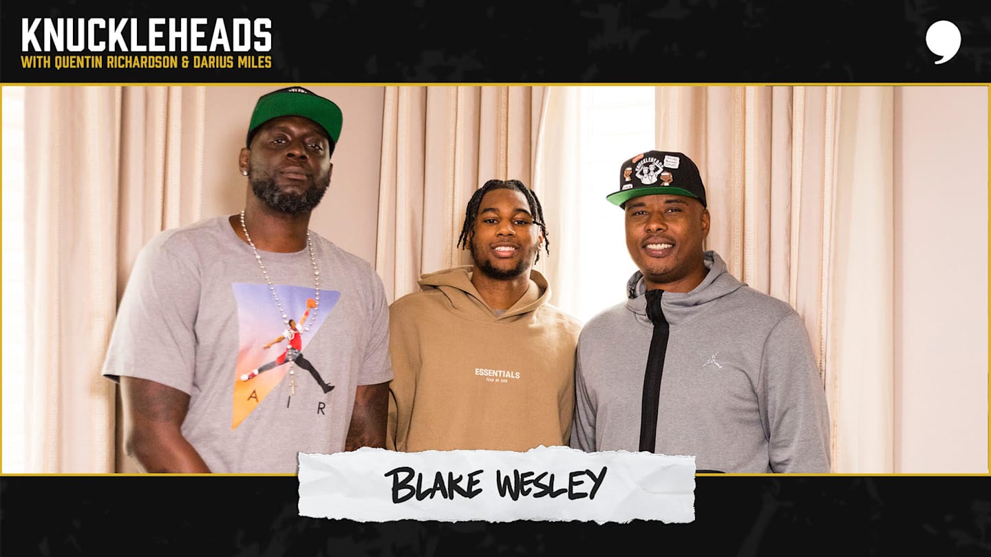 Blake Wesley | Knuckleheads Podcast | The Players' Tribune