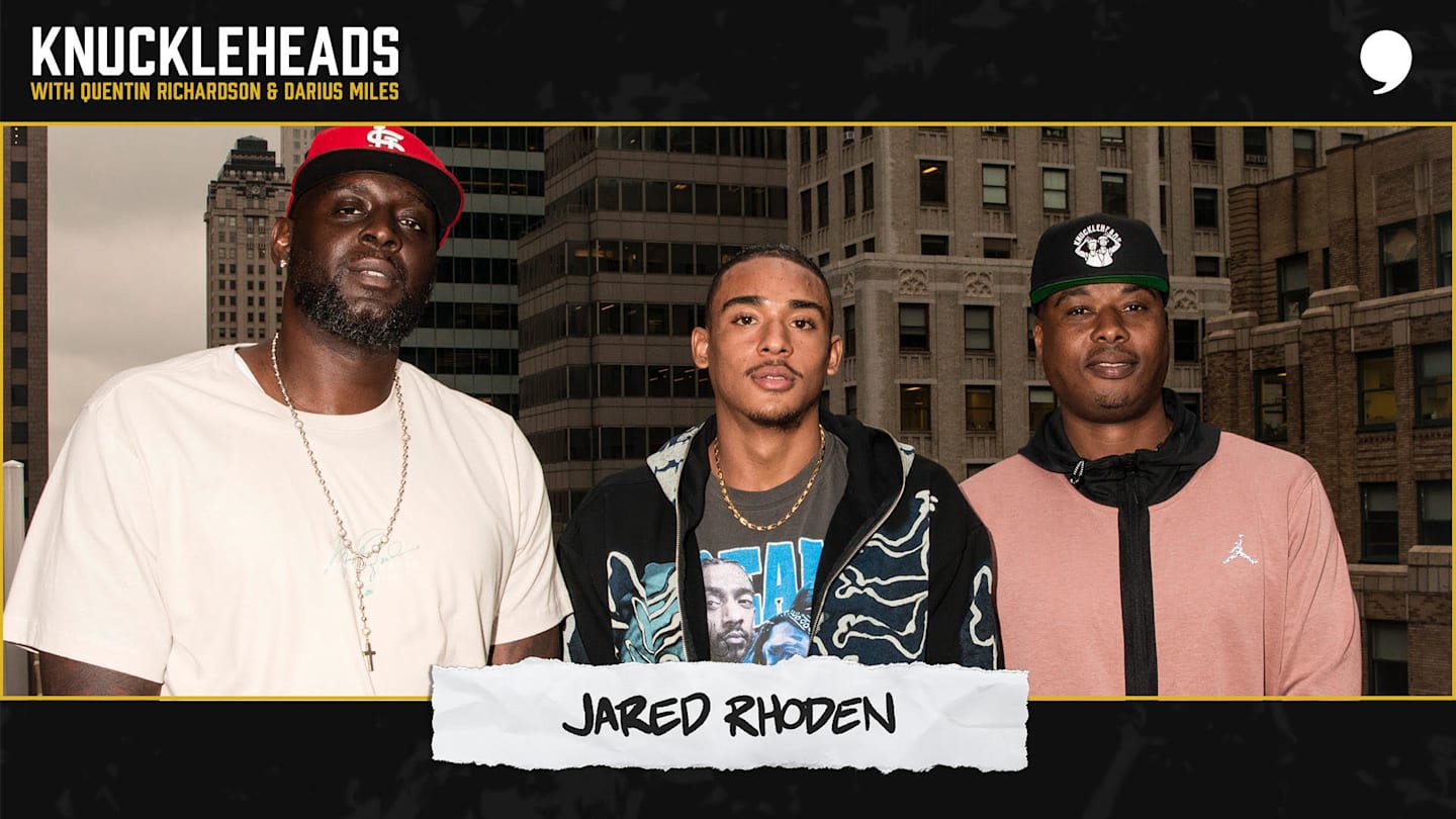 Jared Rhoden | Knuckleheads Podcast | The Players’ Tribune