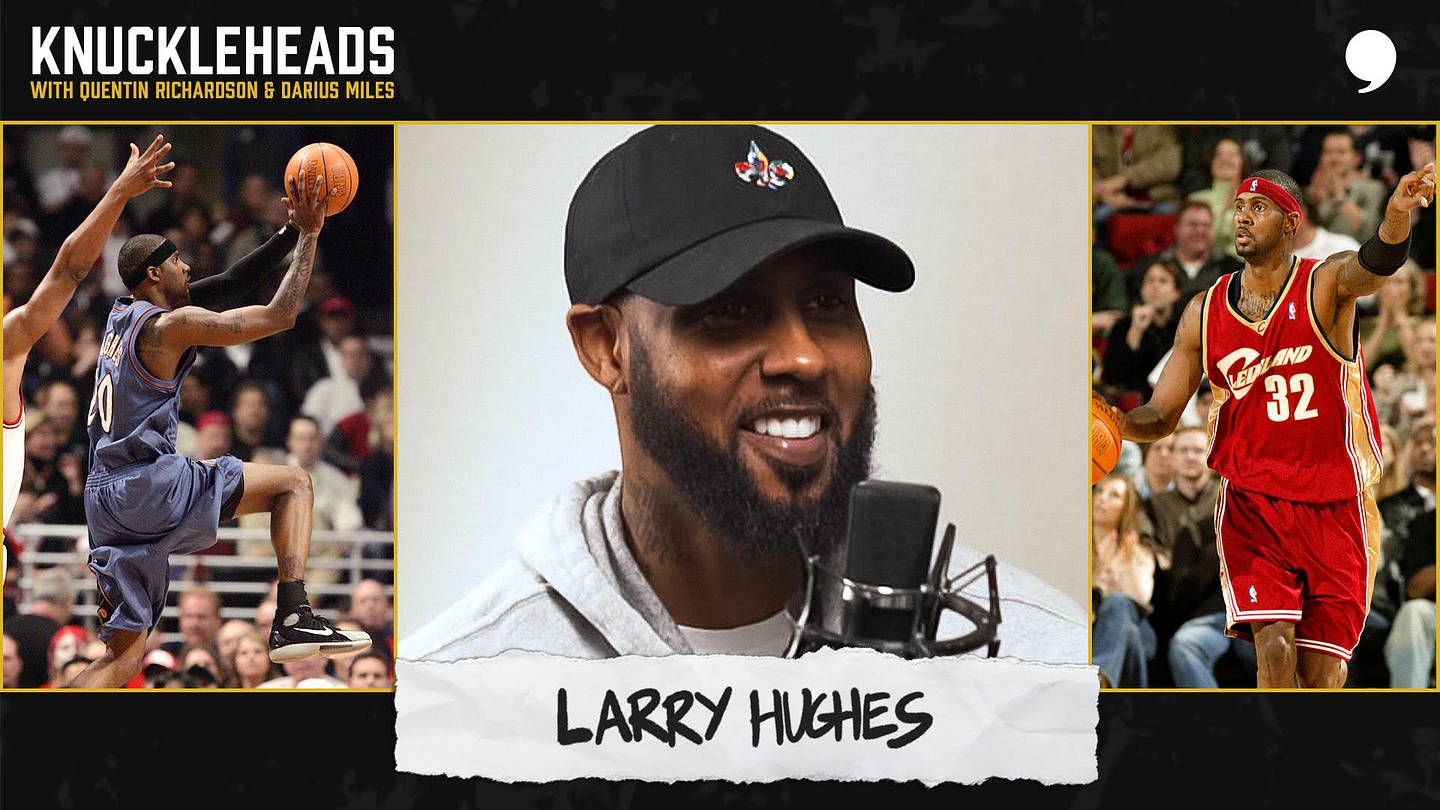 Larry Hughes | Knuckleheads Podcast
