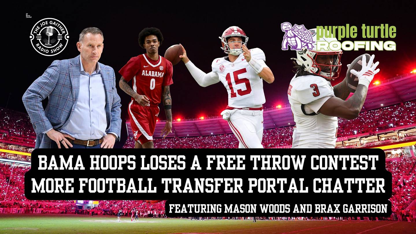 Bama Loses a Free Throw Contest and Keeps Working in Portal on The Joe ...