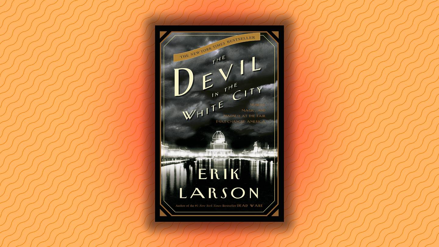 8 Compelling Facts About Erik Larson’s ‘The Devil in the White City’