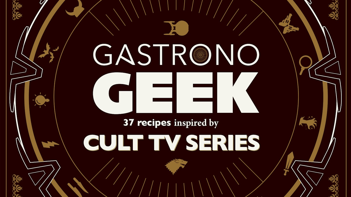 Get cooking with the Gastrono Geek cookbook from your favorite cult TV ...