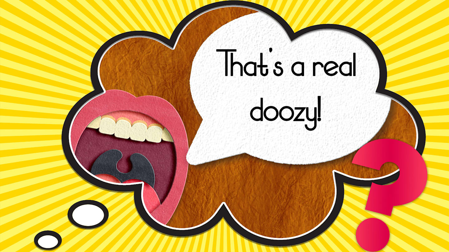 What Exactly Is a ‘Real Doozy’?